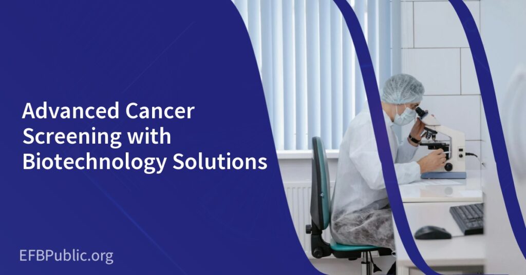 Advanced Cancer Screening with Biotechnology Solutions