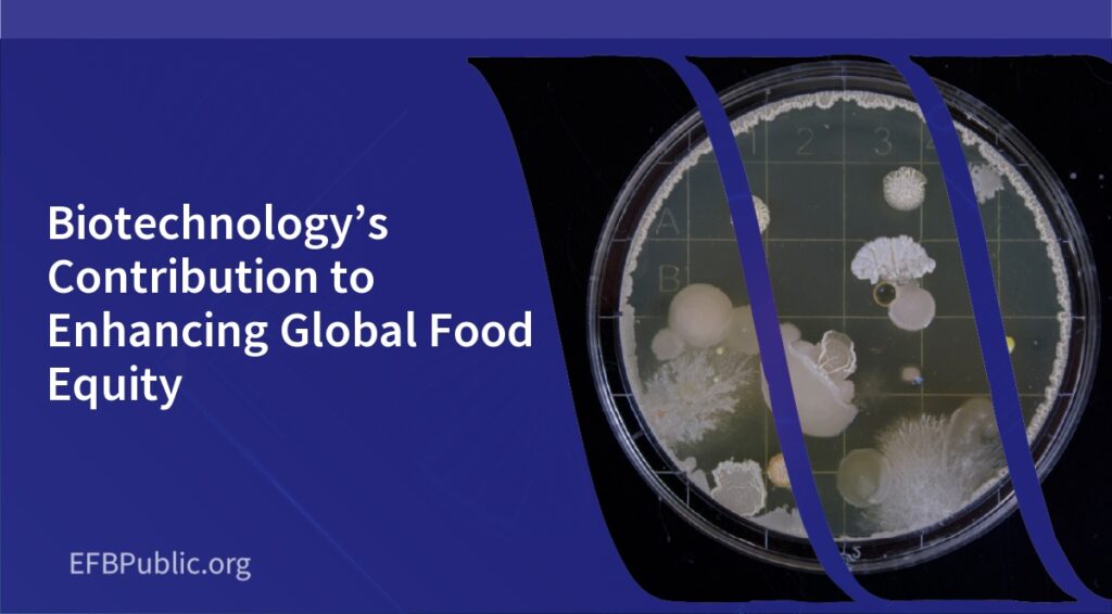 Biotechnology’s Contribution to Enhancing Global Food Equity
