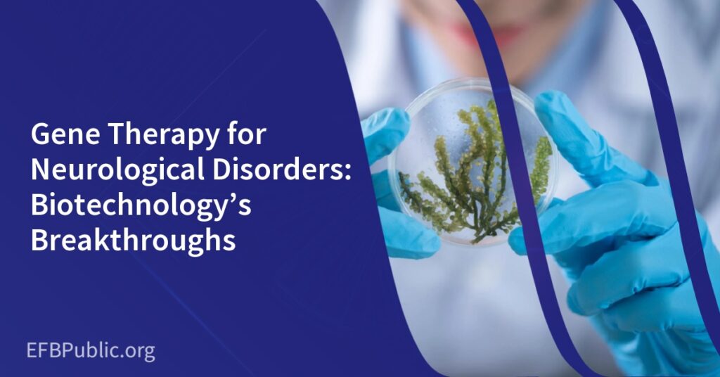Gene Therapy for Neurological Disorders: Biotechnology's Breakthroughs