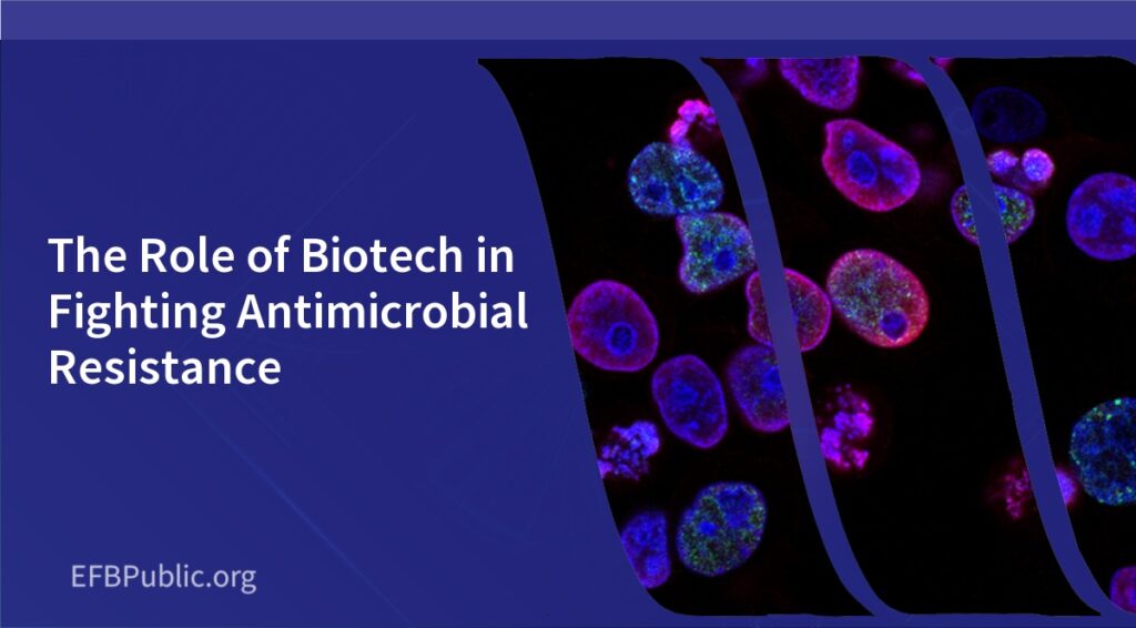 The Role of Biotech in Fighting Antimicrobial Resistance