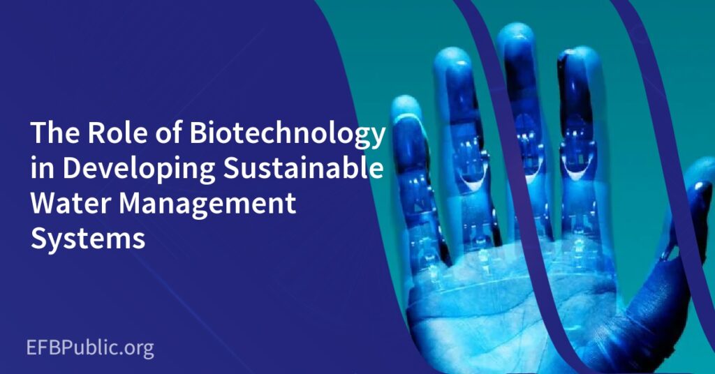 The Role of Biotechnology in Developing Sustainable Water Management ...