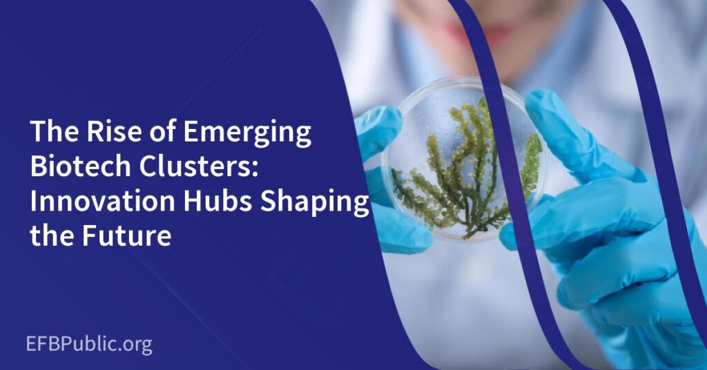 The Rise of Emerging Biotech Clusters: Innovation Hubs Shaping the Future